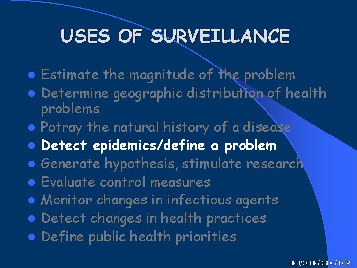 USES OF SURVEILLANCE l l l l l