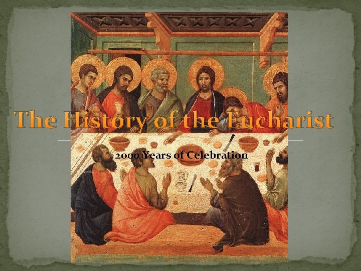 The History of the Eucharist 2000 Years of