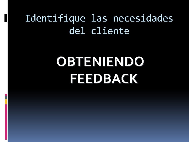 CLASE 4 IDENTIFICAR LAS NECESIDADES DE LOS CLIENTES
