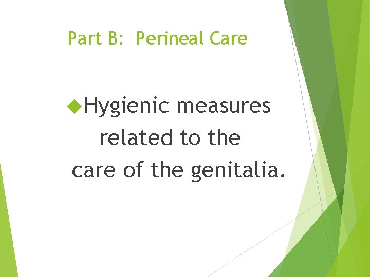 Personal Hygiene Personal Hygiene It is the nurses