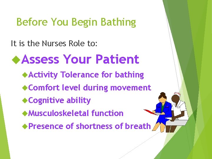 Personal Hygiene Personal Hygiene It is the nurses