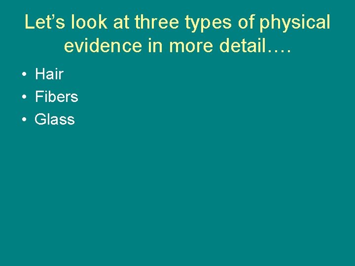 Physical Evidence Hair Fibers Glass Mrs Schultz Types