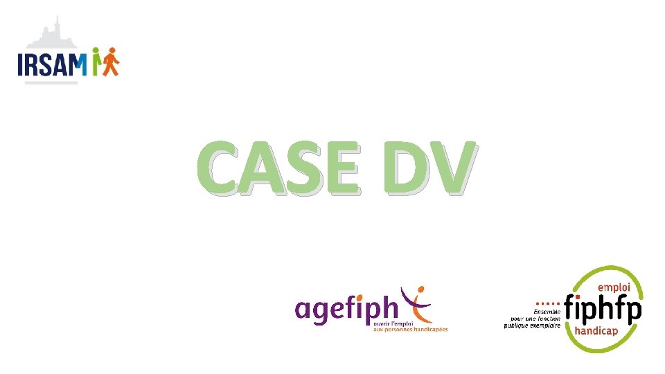 CASE DV Que devezvous faire lorsquun de vos