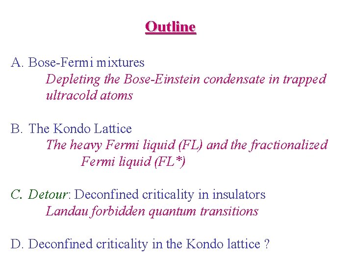 Quantum phase transitions and Luttinger theorem Leon Balents