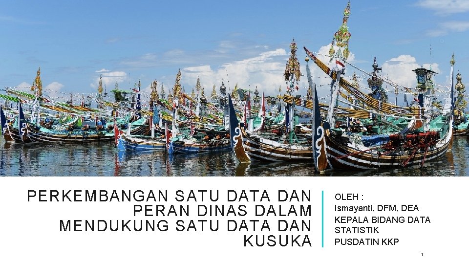 PERKEMBANGAN SATU DATA DAN PERAN DINAS DALAM MENDUKUNG