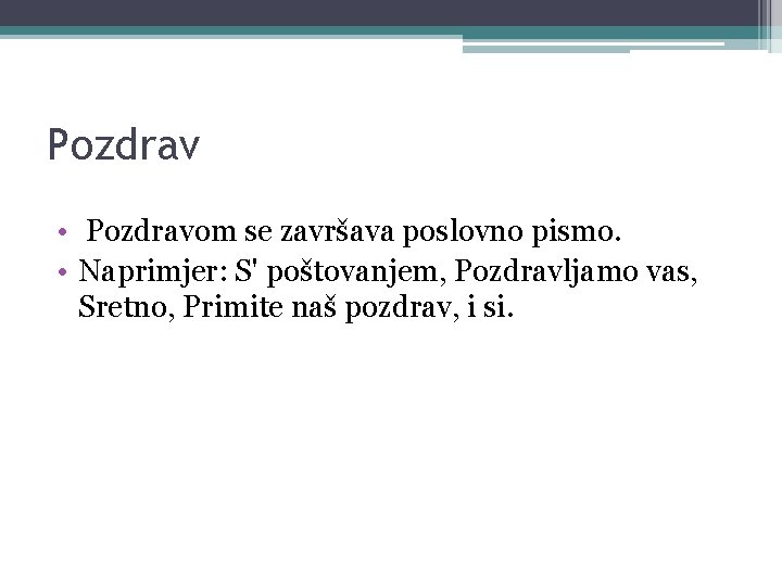 Poslovno pismo i njegove kaakteristike Poslovno pismo Poslovno