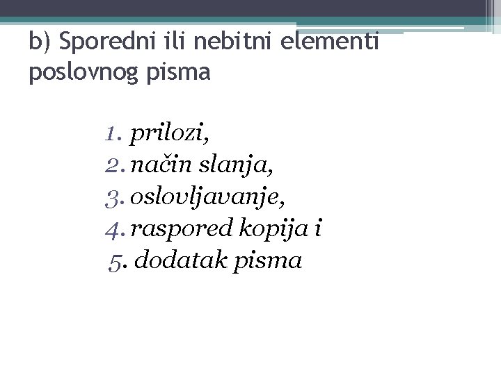 Poslovno pismo i njegove kaakteristike Poslovno pismo Poslovno