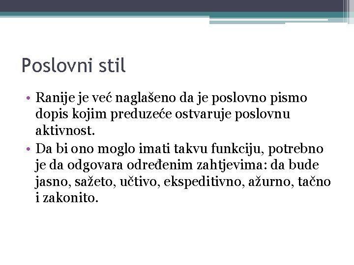 Poslovno pismo i njegove kaakteristike Poslovno pismo Poslovno