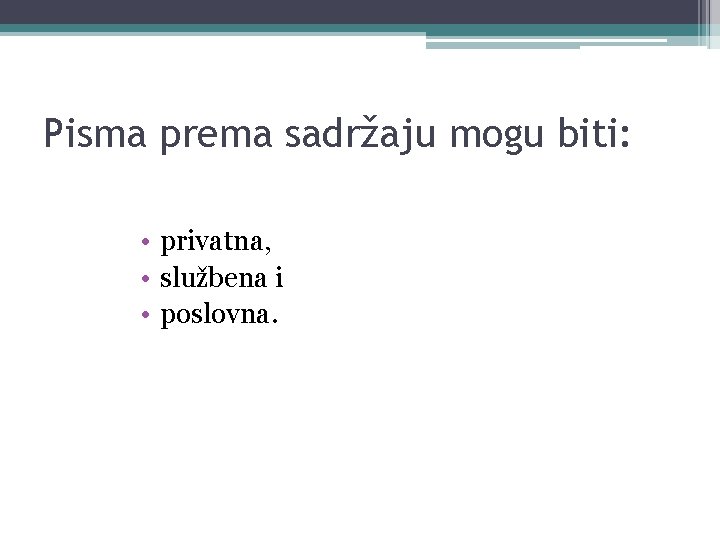 Poslovno pismo i njegove kaakteristike Poslovno pismo Poslovno