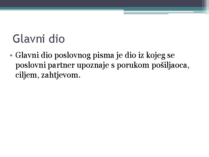 Poslovno pismo i njegove kaakteristike Poslovno pismo Poslovno