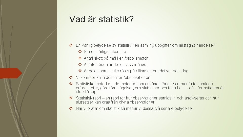Grundlggande statistik och dataanalys 732 G 45 Linda