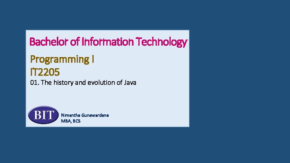 Bachelor of Information Technology Programming I IT 2205