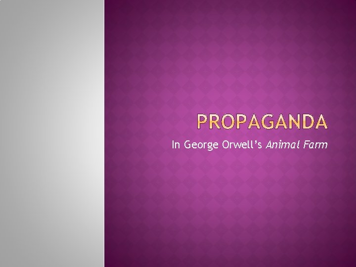 In George Orwells Animal Farm v Propaganda information