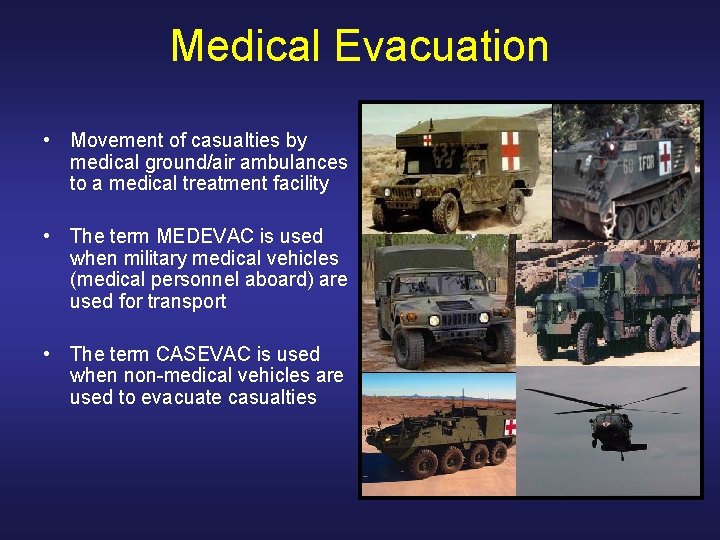 Requesting Medical Evacuation MEDEVAC Medical Evacuation Movement of