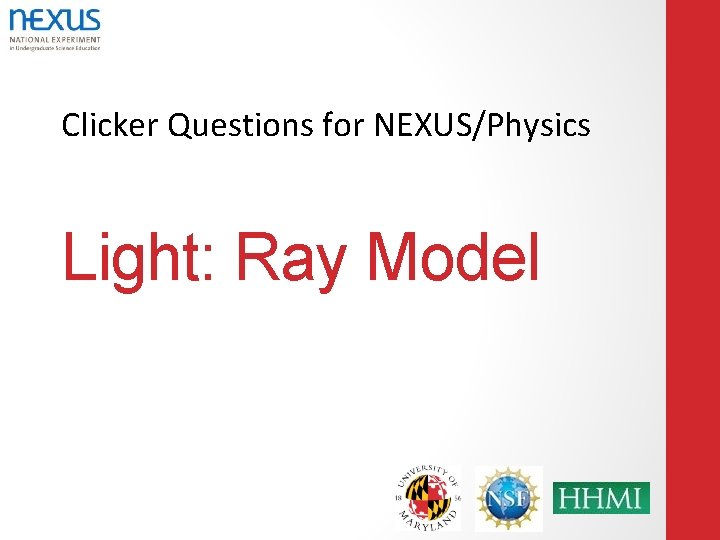 Clicker Questions for NEXUSPhysics Light Ray Model A