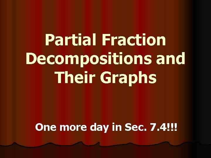 Partial Fraction Decompositions and Their Graphs One more