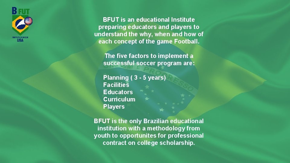 OFFICIAL PRESENTATION BFUT Institute of Soccer EDUCATING THE