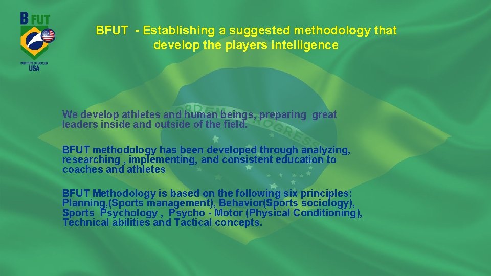 OFFICIAL PRESENTATION BFUT Institute of Soccer EDUCATING THE