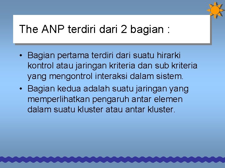 ANALYTICAL NETWORK PROCESS ANP Teknikteknik Pengambilan Keputusan 1