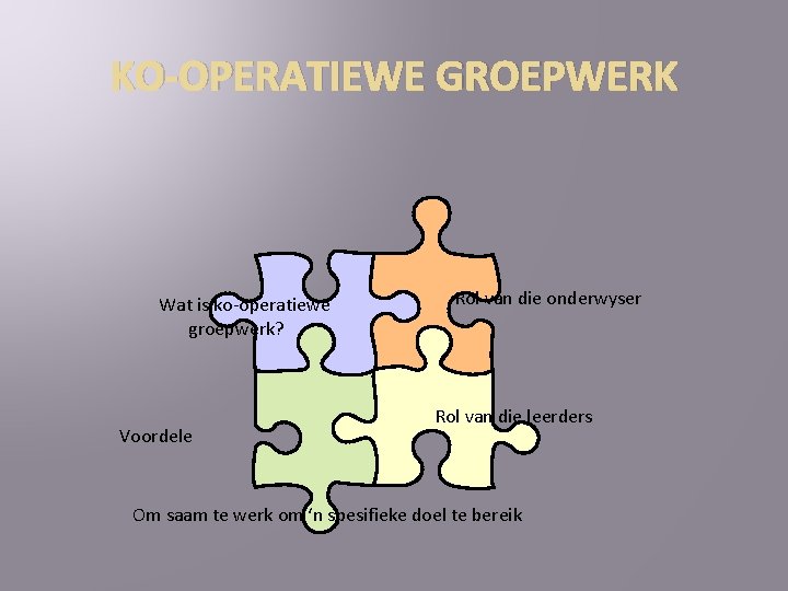 GROEP WERK KO OPERATIEWE LEER AS ONDERRIGSTRATEGIE GROEPWERK