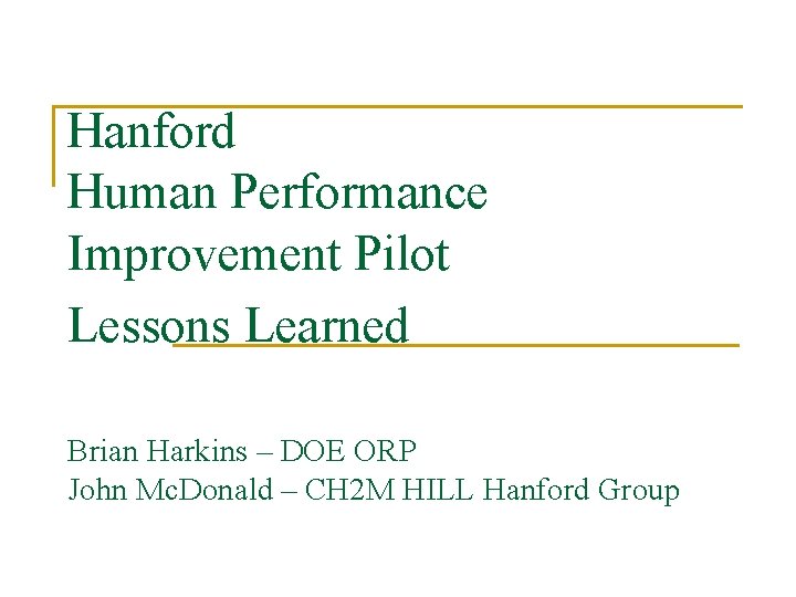 Hanford Human Performance Improvement Pilot Lessons Learned Brian
