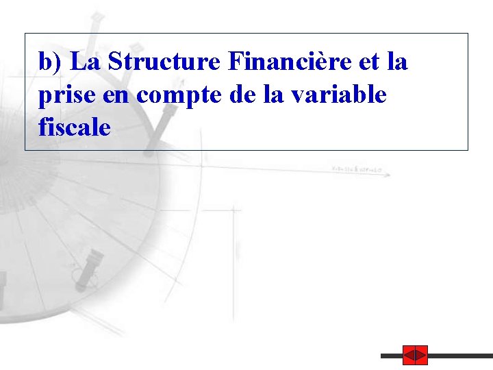 Chapitre Introductif Rappels LE CHOIX DUNE STRUCTURE FINANCIERE