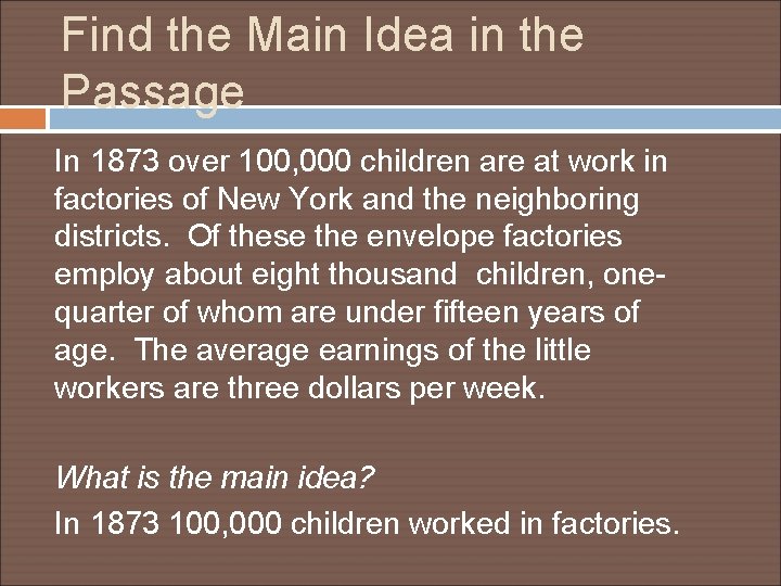 Determining Main Idea Finding the Main Idea What