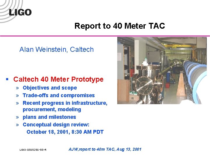 Report to 40 Meter TAC Alan Weinstein Caltech