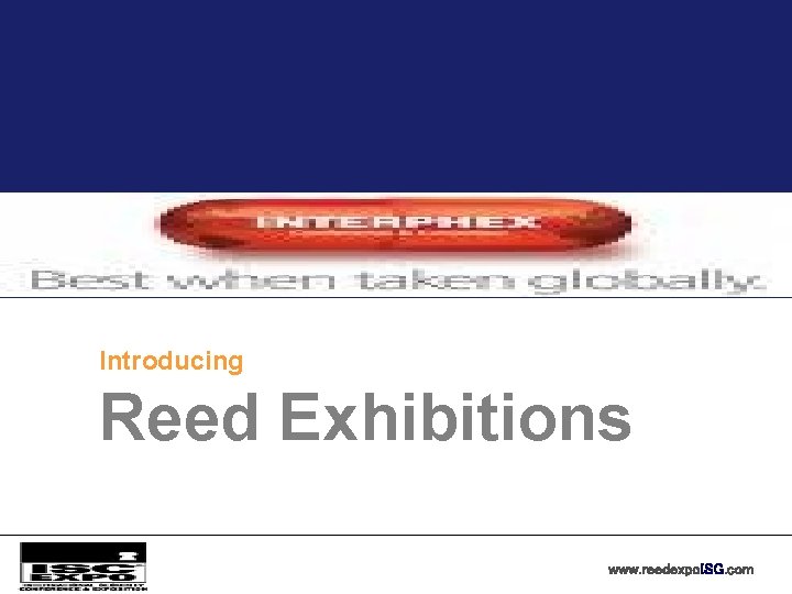 Introducing Reed Exhibitions www reedexpo ISG com Reed