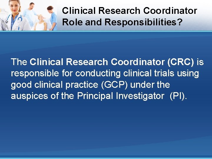 The Role and Responsibilities of the Clinical Research