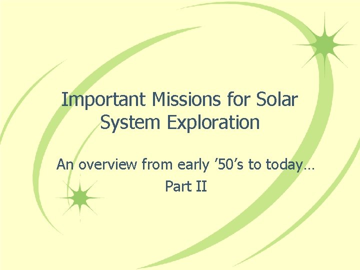 Important Missions for Solar System Exploration An overview
