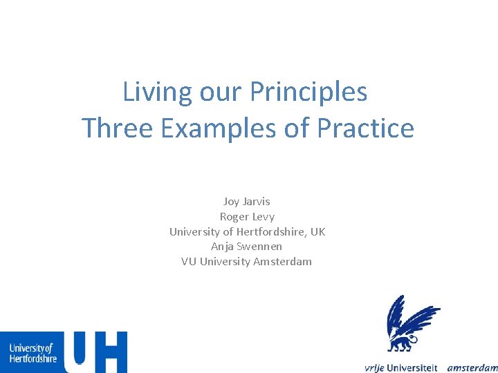 Living our Principles Three Examples of Practice Joy