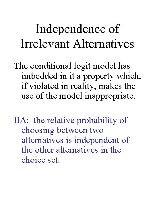 Independence of Irrelevant Alternatives The conditional logit model