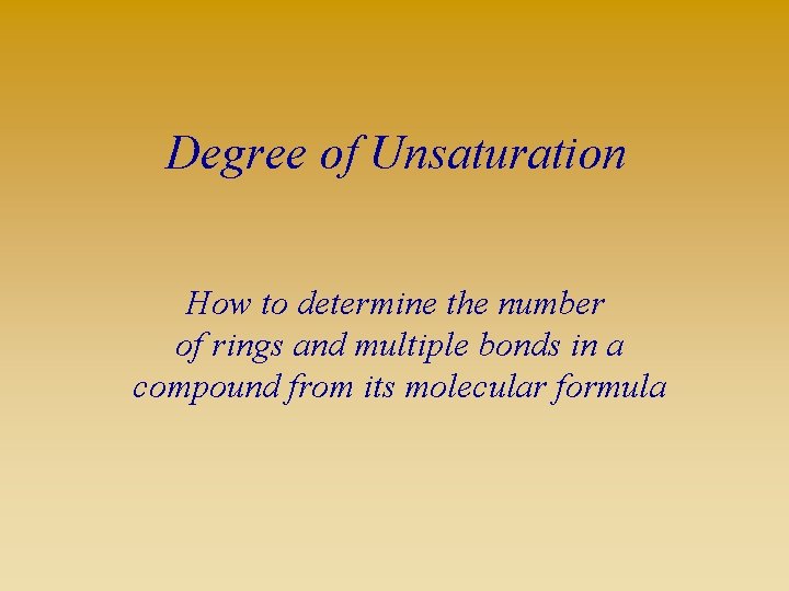 Degree of Unsaturation How to determine the number
