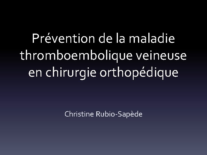 Prvention de la maladie thromboembolique veineuse en chirurgie