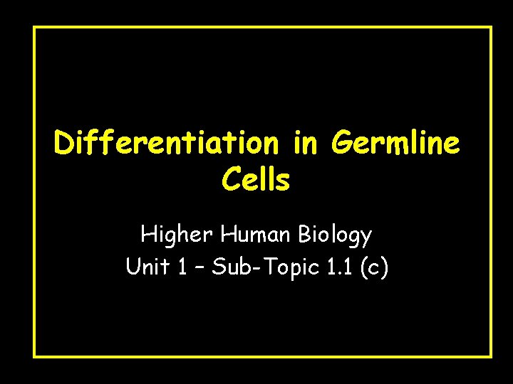 Differentiation and Stem Cells Higher Human Biology Unit