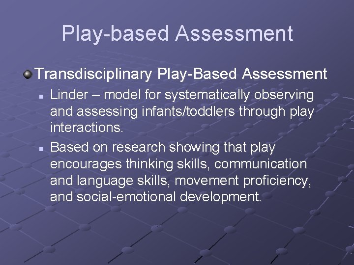 Infant Assessments PSY 417 Types of Assessment Norm
