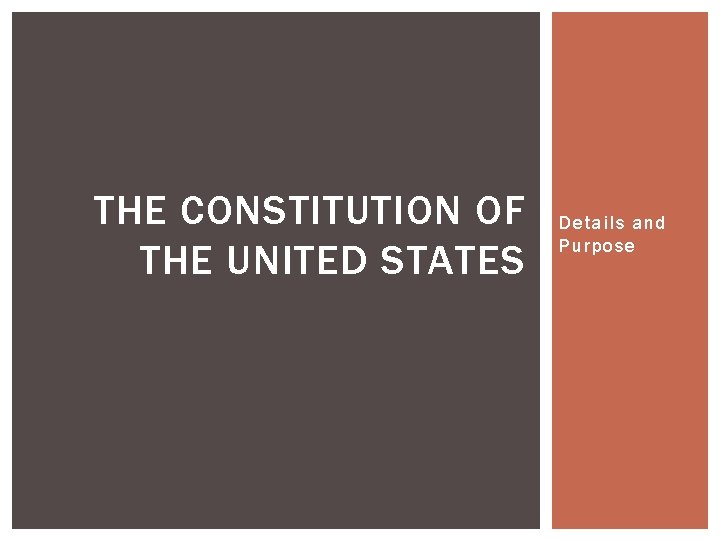 THE CONSTITUTION OF THE UNITED STATES Details and