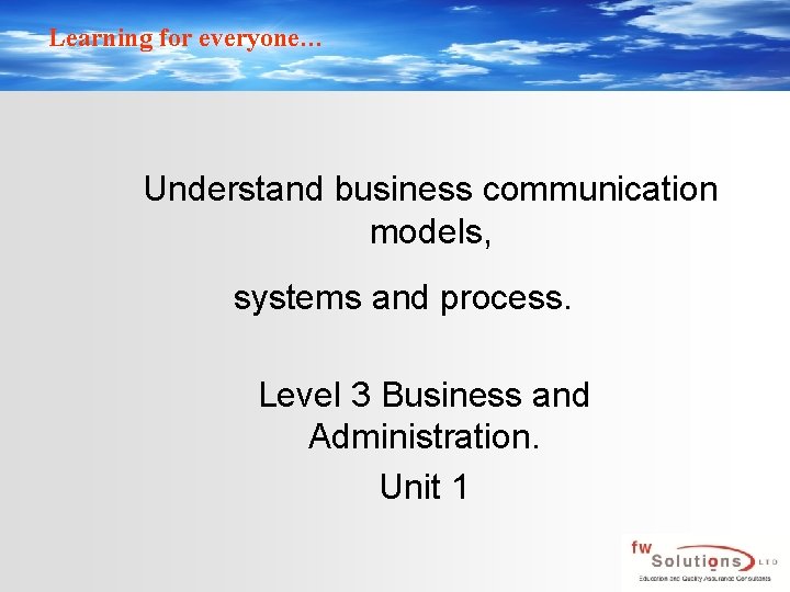 Learning for everyone Understand business communication models systems