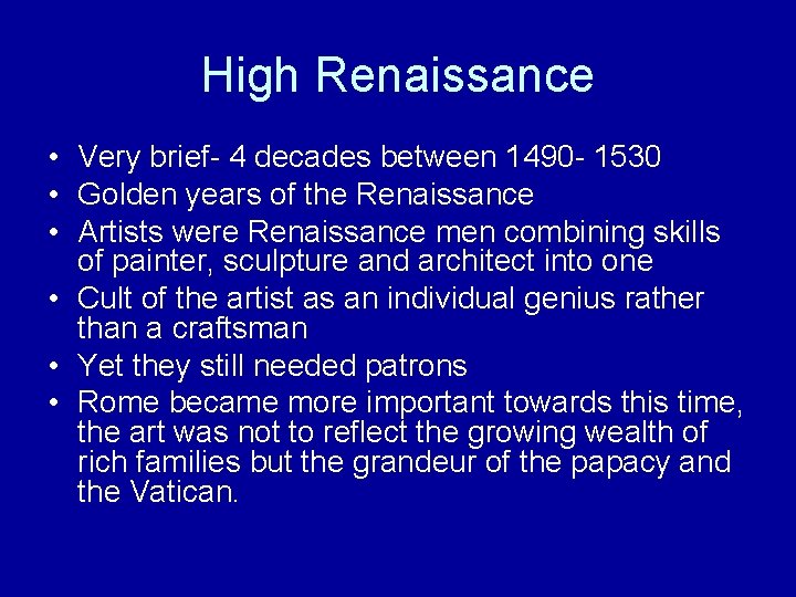 High Renaissance High Renaissance Very brief 4 decades