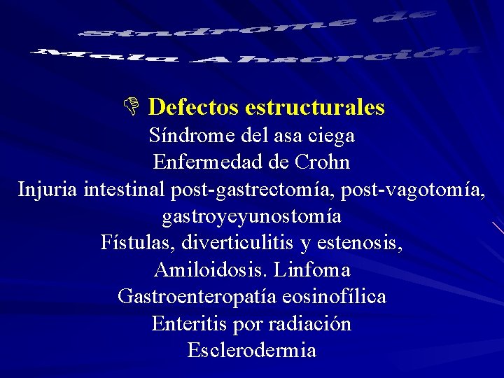 C Mala digestin Dificultad en la transformacin de