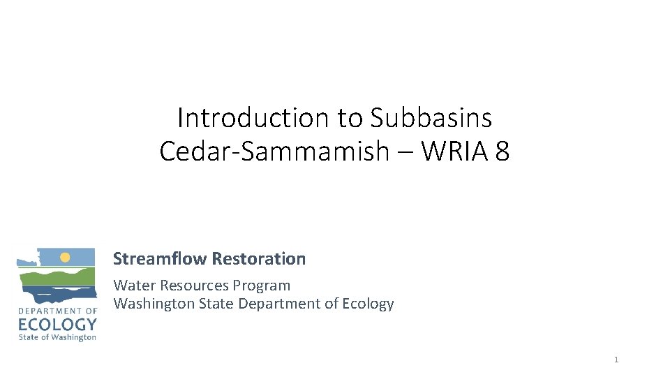 Introduction to Subbasins CedarSammamish WRIA 8 Streamflow Restoration
