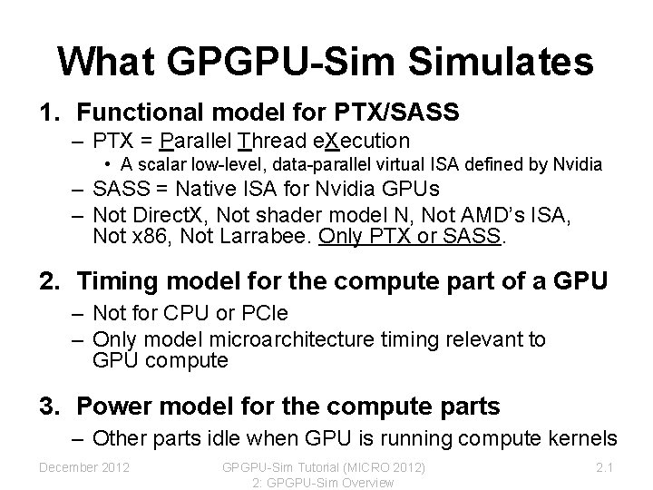 What GPGPUSim Simulates 1 Functional model for PTXSASS