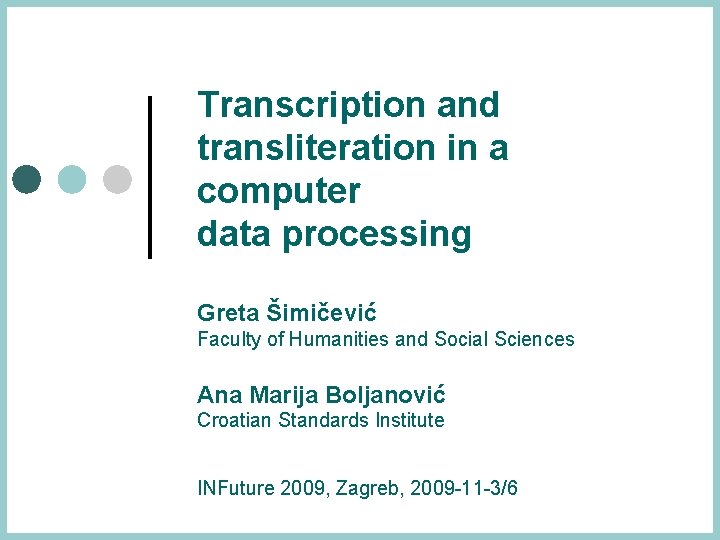 Transcription and transliteration in a computer data processing