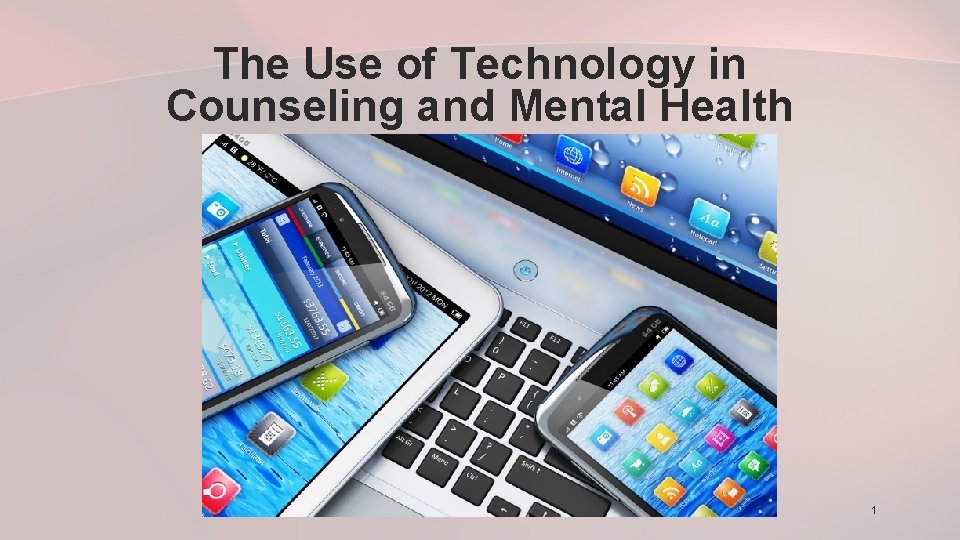 The Use of Technology in Counseling and Mental