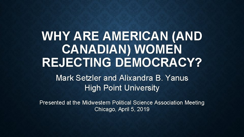WHY ARE AMERICAN AND CANADIAN WOMEN REJECTING DEMOCRACY