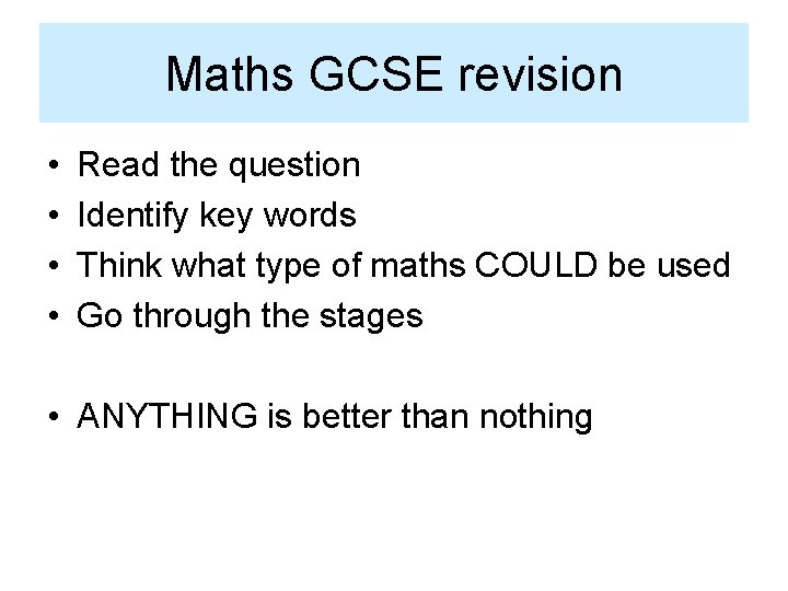 Maths GCSE revision Read the question Identify key