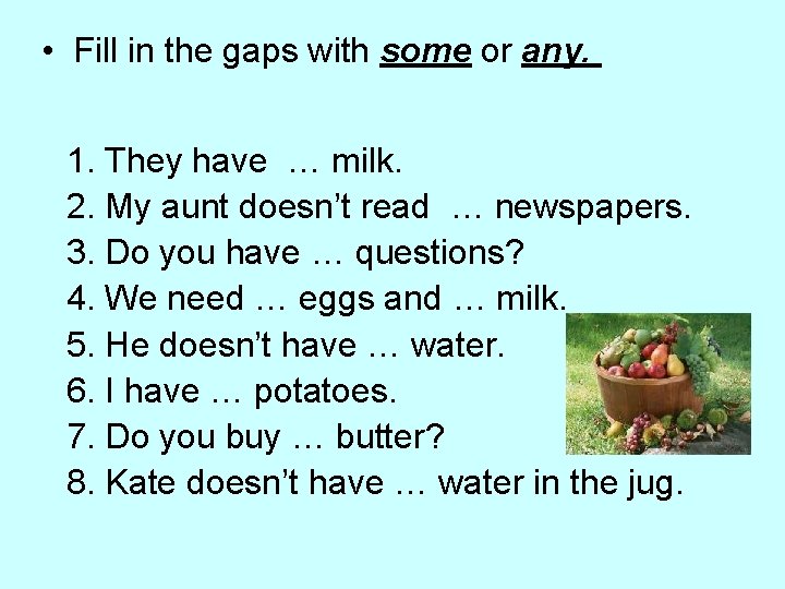 Fill in the gaps with some or any