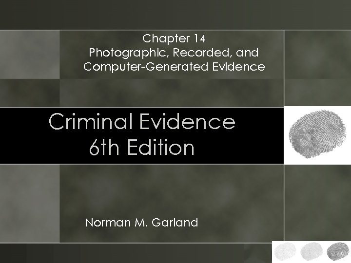 Chapter 14 Photographic Recorded and ComputerGenerated Evidence Criminal