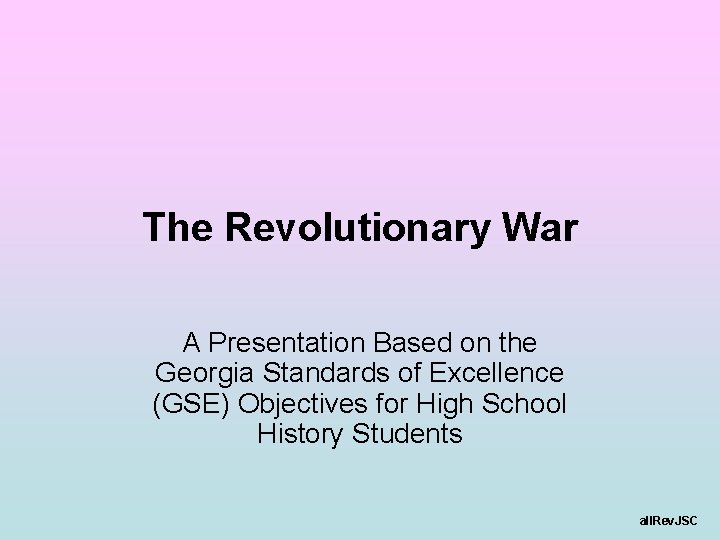 The Revolutionary War A Presentation Based on the